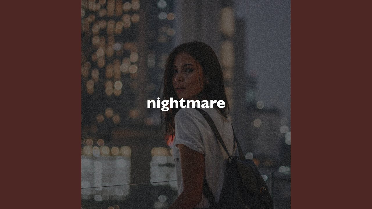Nightmare (Slowed + Reverb) - YouTube Music