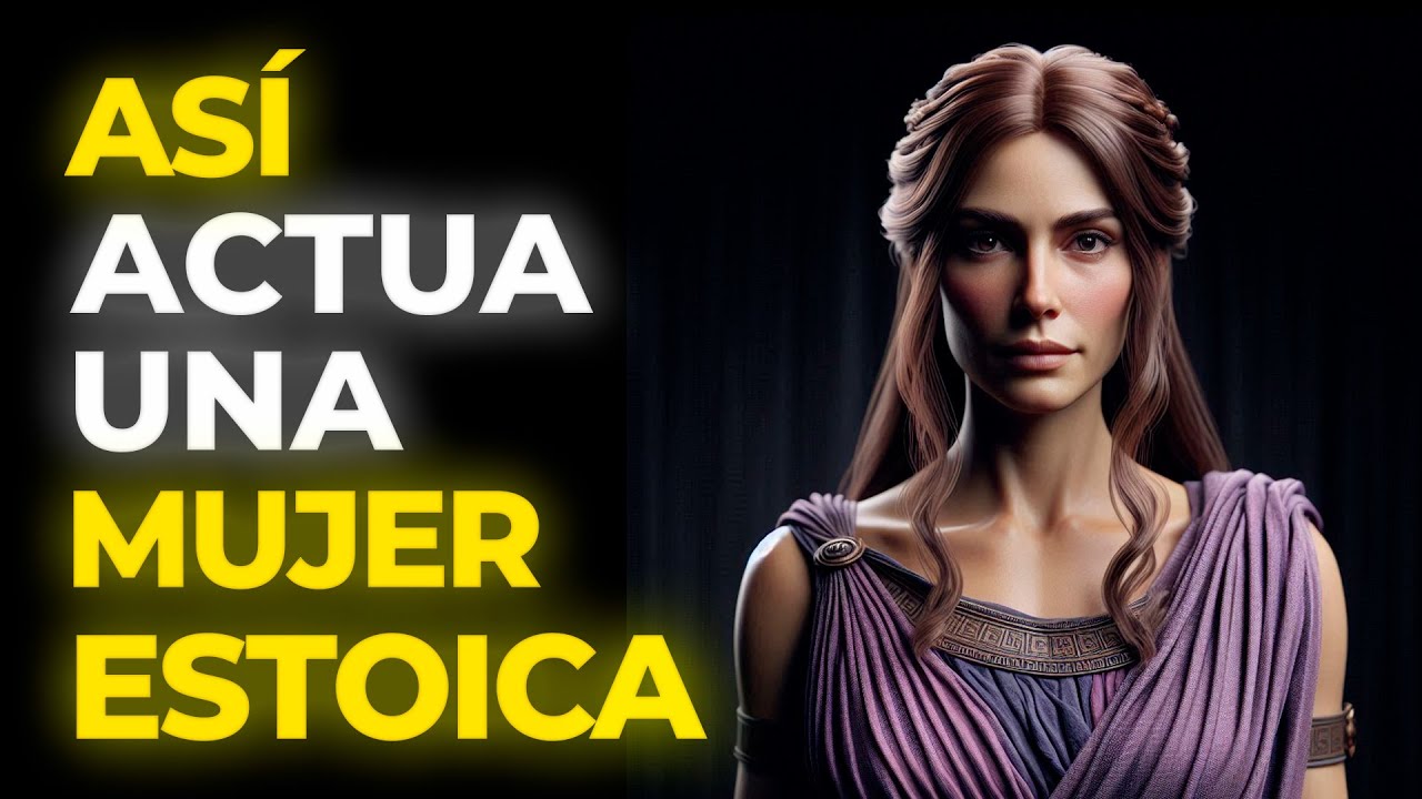 15 SEÑALES para IDENTIFICAR a una MUJER ESTOICA ¿Eres una? | ESTOICISMO ...