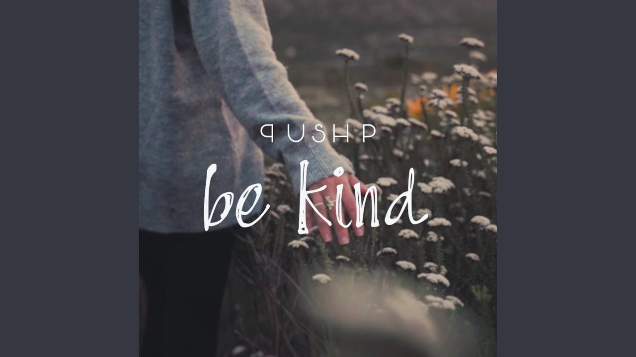 Be Kind - YouTube Music