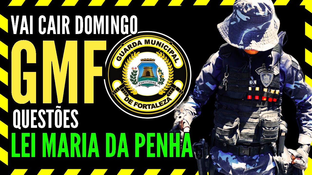 🔴 GMF - EXERCÍCIOS LEI MARIA DA PENHA - GUARDA MUNICIPAL DE FORTALEZA ...