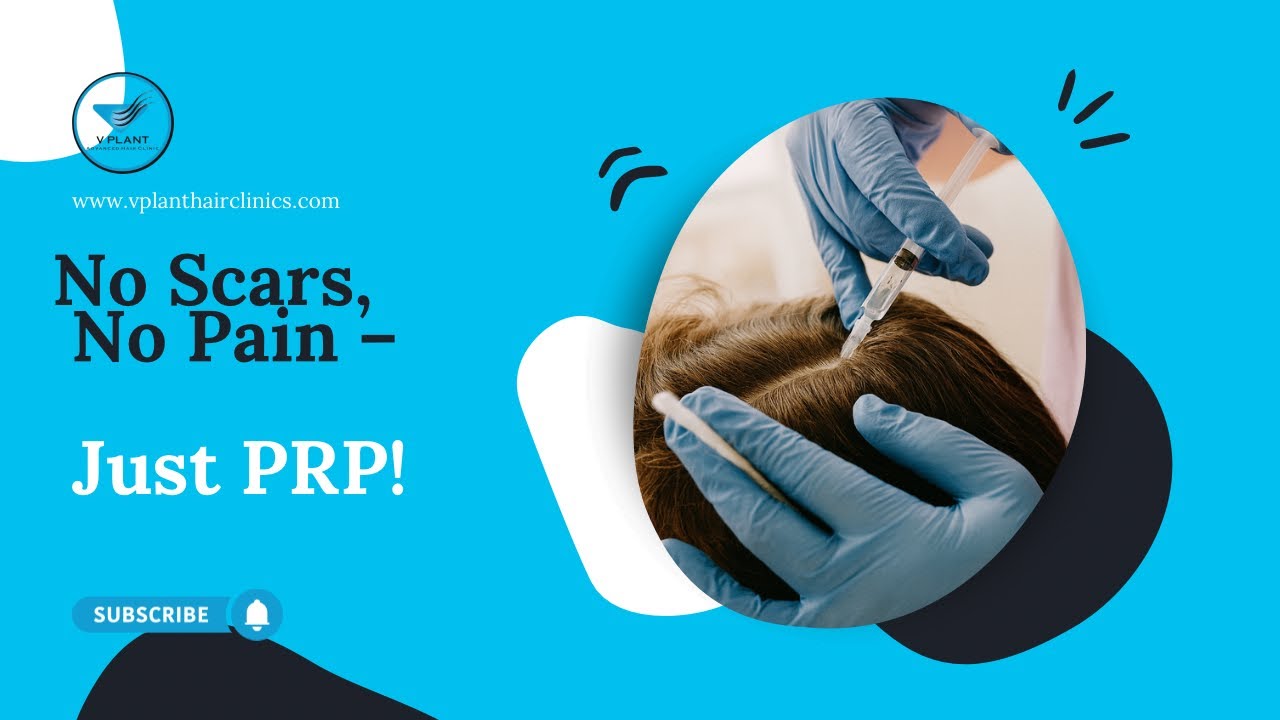 No Scars, No Pain | PRP Hair Treatment for Hair Loss & Hair Regrowth at ...