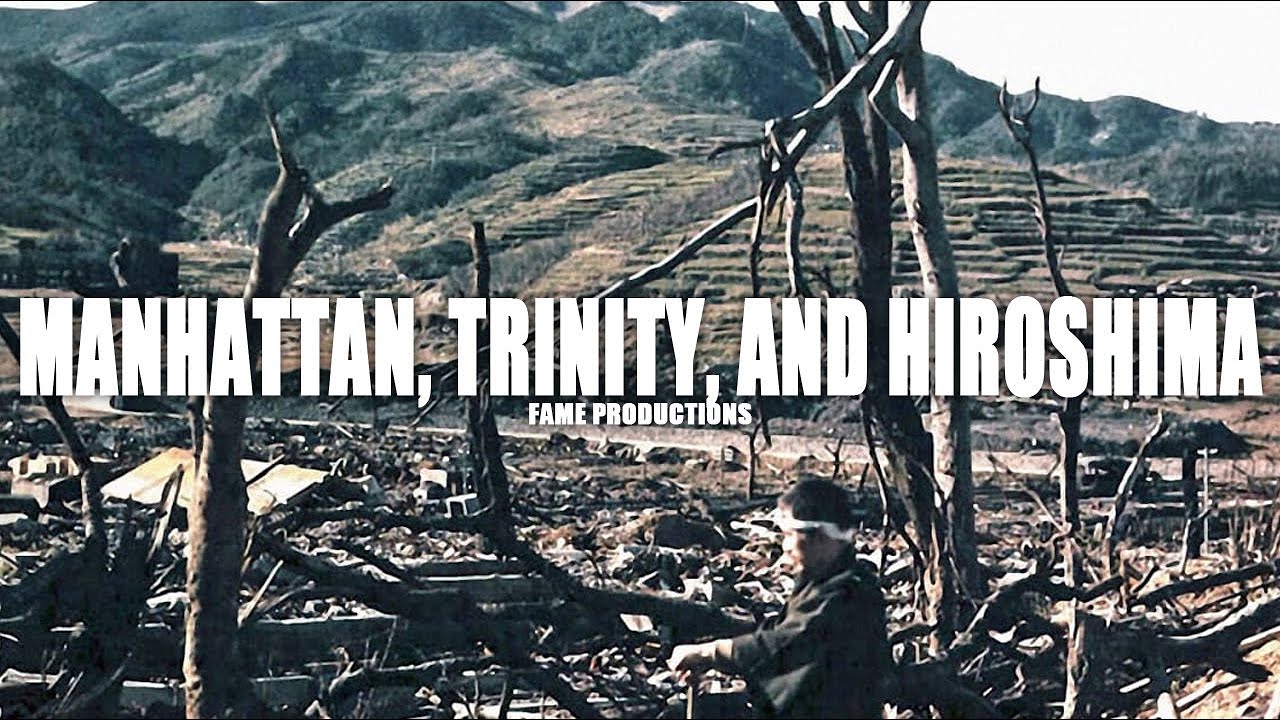 The Manhattan Project, Trinity, and the Bombing of Hiroshima, 1945 ...