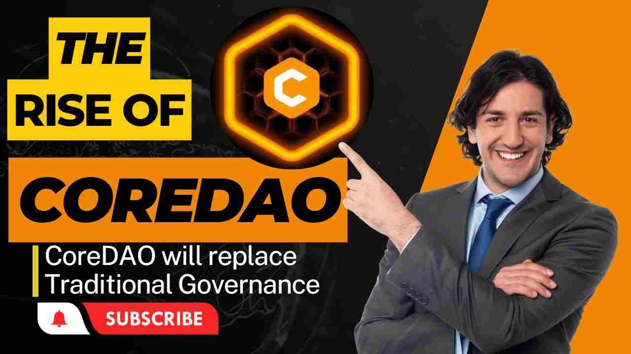 The Rise of Core Dao | CoreDAO will replace traditional corporate ...
