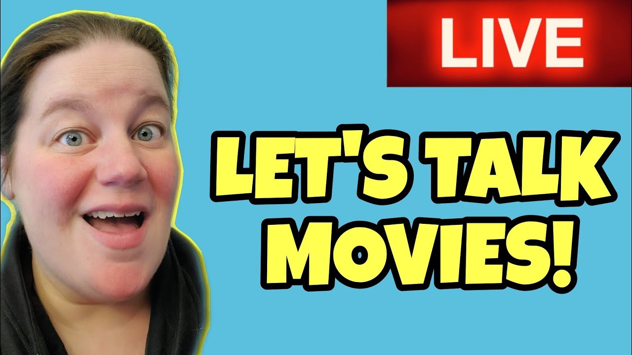 Let's Talk Movies Live Chat! - YouTube