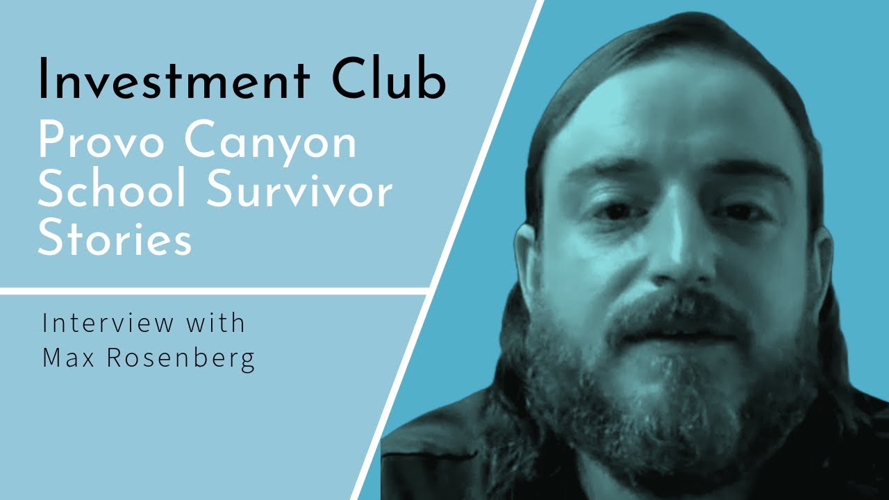 Investment Club: PCS -- Interview with Max Rosenberg of Logan River Academy (TW: Sexual Assault ...