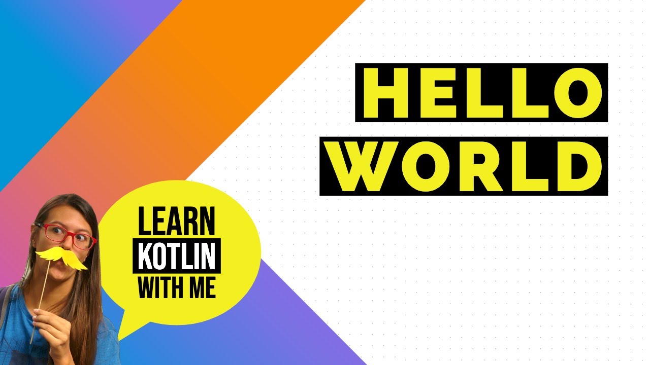 Learn Kotlin With Me Hello World Youtube