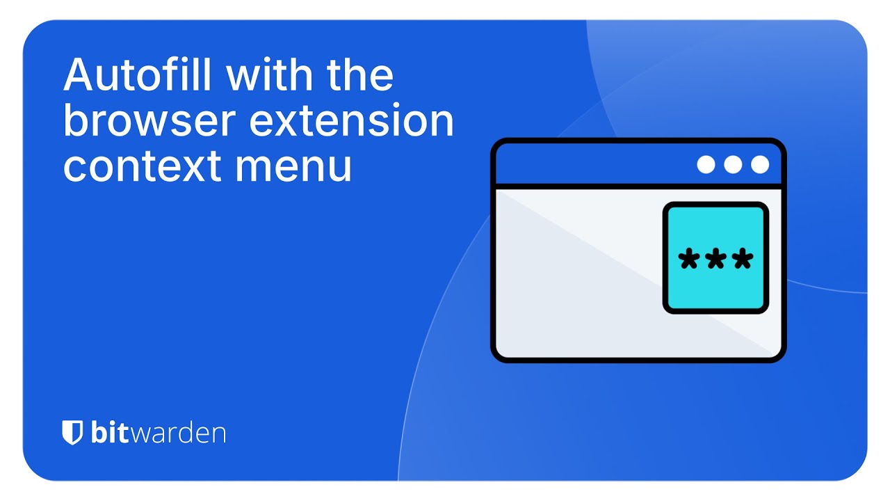 Autofill with the Bitwarden browser extension context menu - YouTube