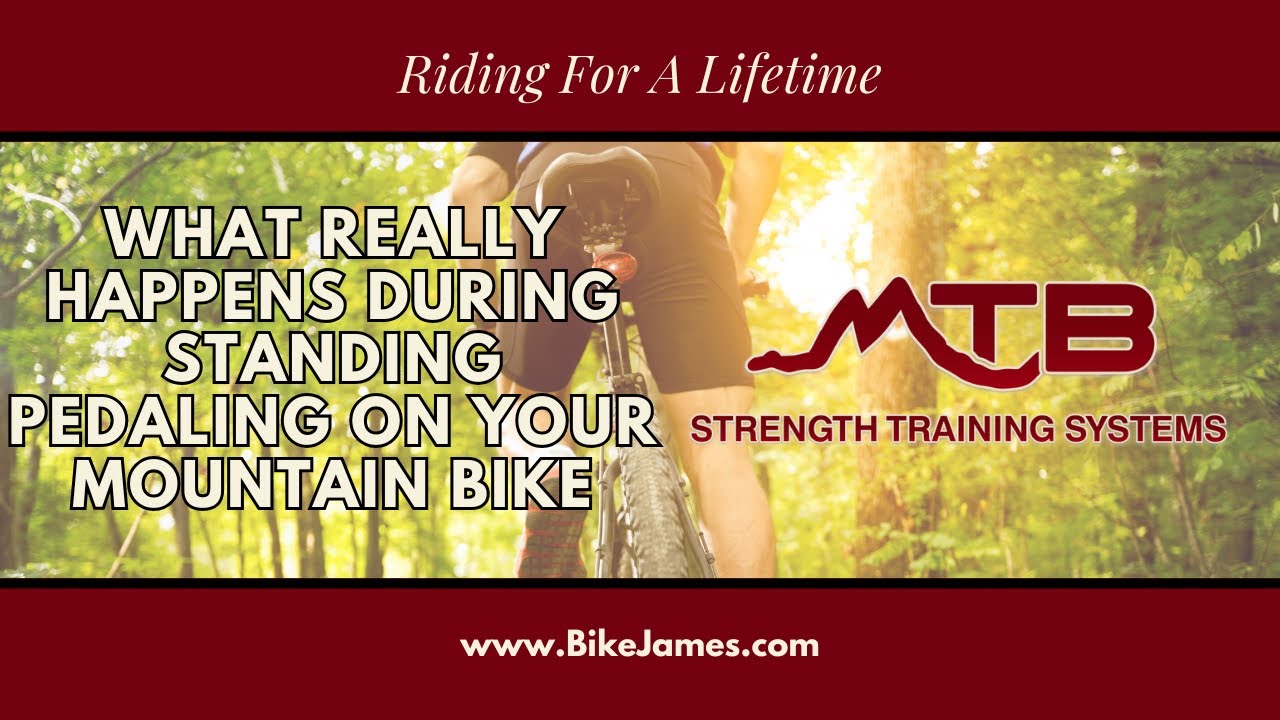 What Really Happens During Standing Pedaling on Your Mountain Bike ...