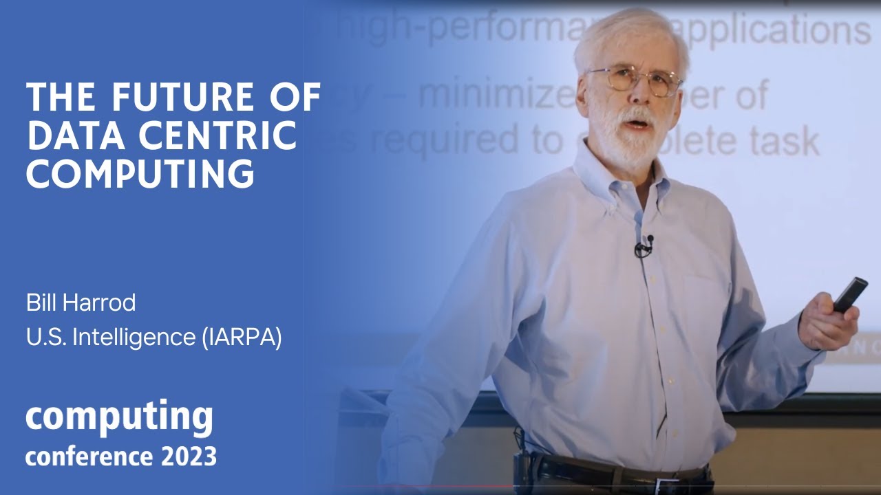 The Future of Data Centric Computing - Bill Harrod, U.S. Intelligence ...