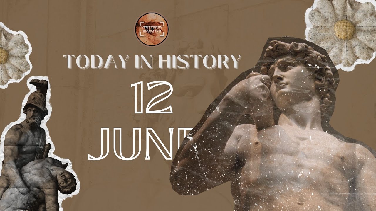 Today in History- 12th June | Today in History for June 12th | On This ...