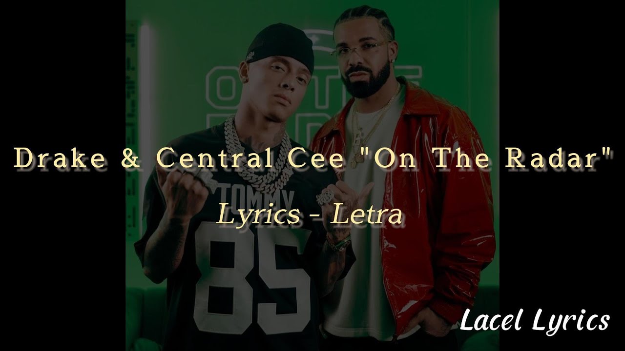 Drake & Central Cee "On The Radar" (Lyrics-Letra) - YouTube