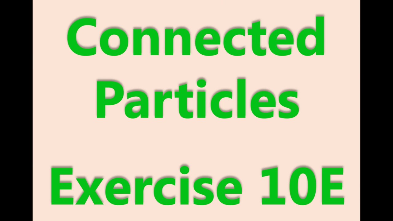 AS Maths - Mechanics - Connected Particles - YouTube