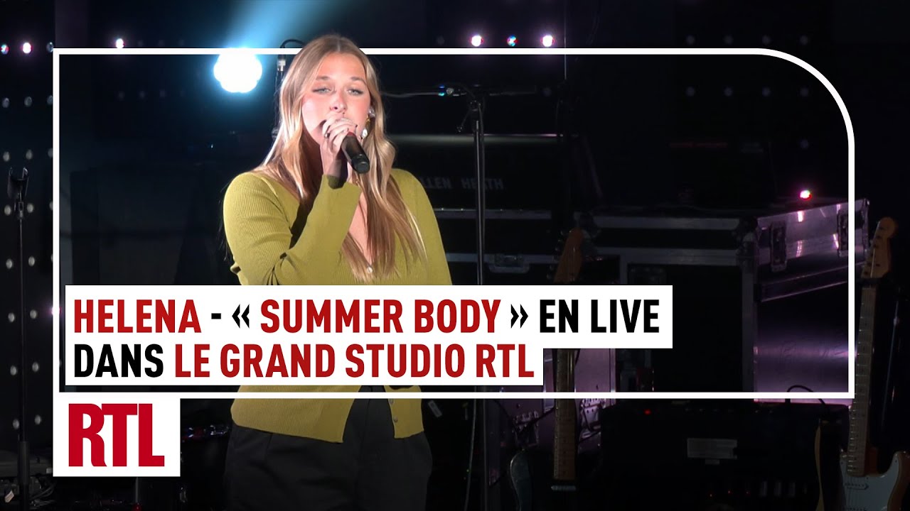 Helena - Summer Body (Live) - Le Grand Studio RTL - YouTube