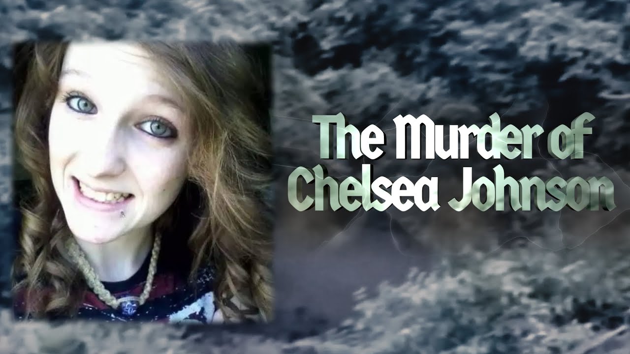 The Murder of Chelsea Johnson - YouTube