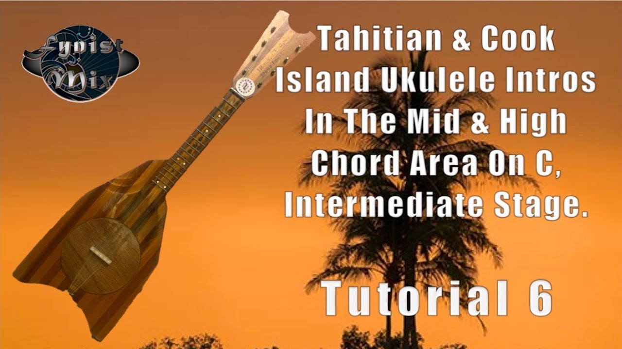 Tahiti, & Kuki Uke Intros In The Mid & High Chord Area On C ...