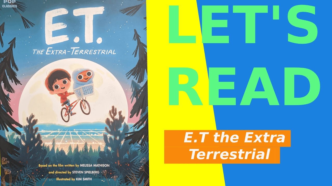 Lets Read: ET - the Extra Terrestrial #learnenglish #englishstoriesforkids #學英語 - YouTube