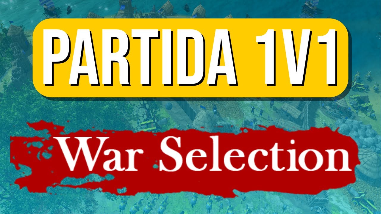 War Selection gameplay partida 1v1 - YouTube