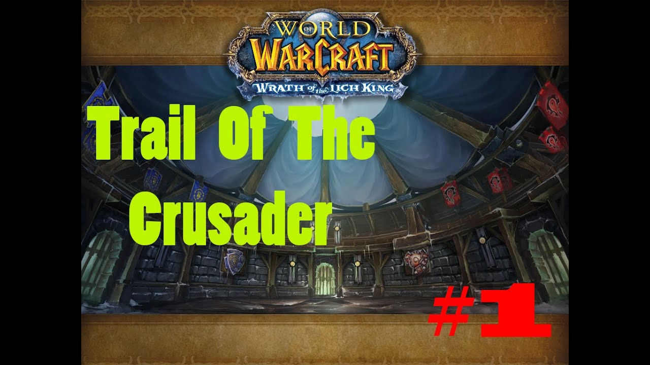 [Trial of the Crusader] [Raid Entrance] [1/4 Part] - YouTube