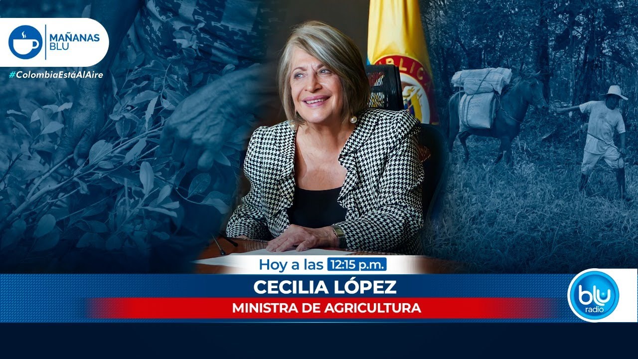 Habla Cecilia López, ministra de Agricultura - YouTube