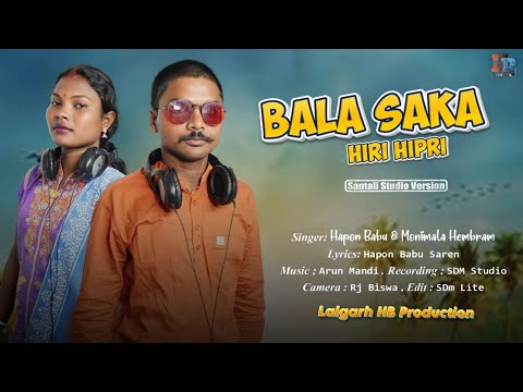 BALA SAKA HIRI HIPRI || New Santali Studio Version 2024 - YouTube