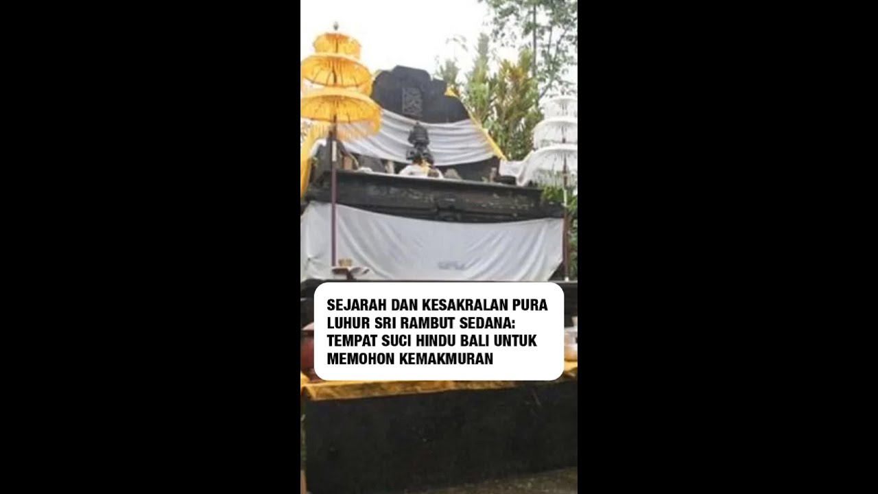 Sejarah dan Kesakralan Pura Luhur Sri Rambut Sedana: Tempat Suci Hindu ...