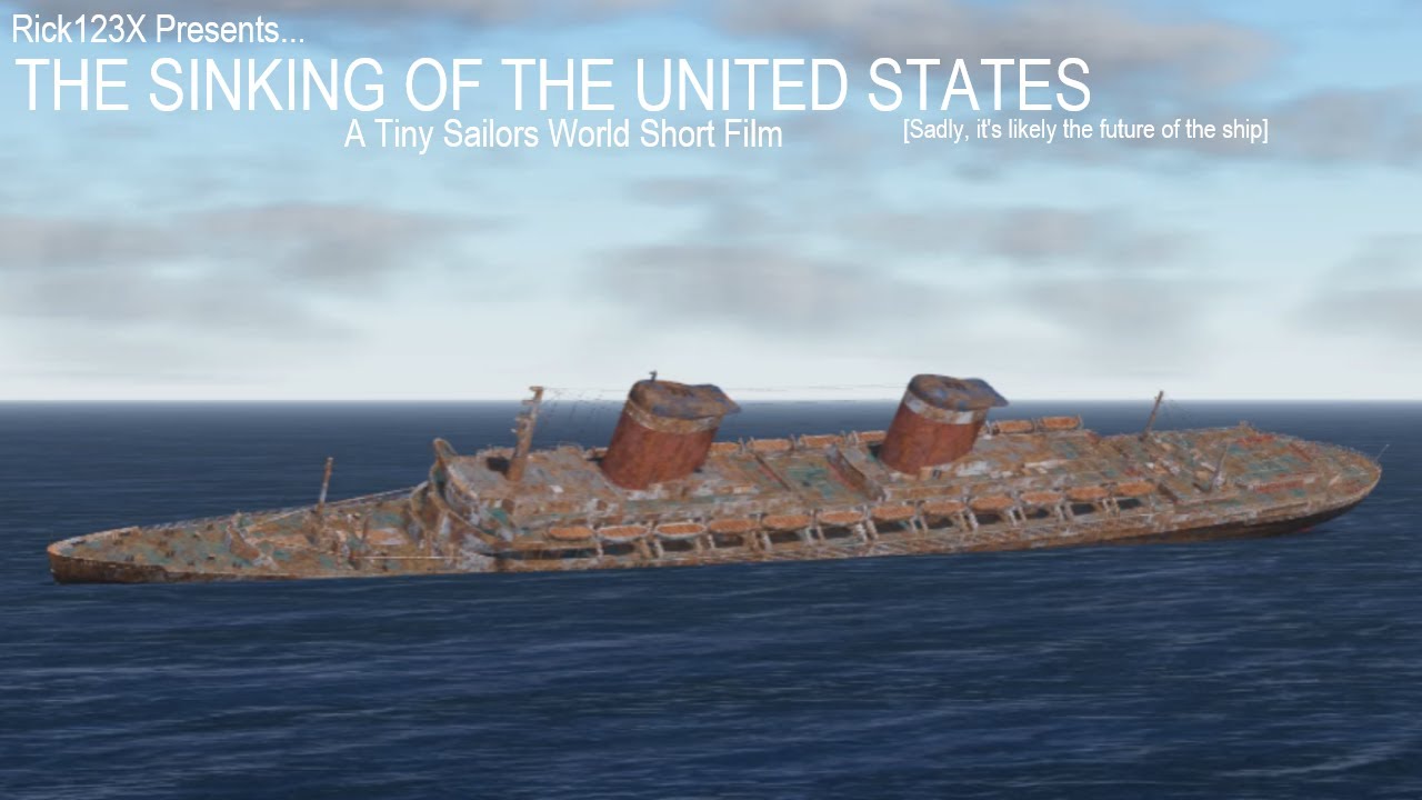 The Sinking of the S.S. United States / Tiny Ships Sandbox - YouTube