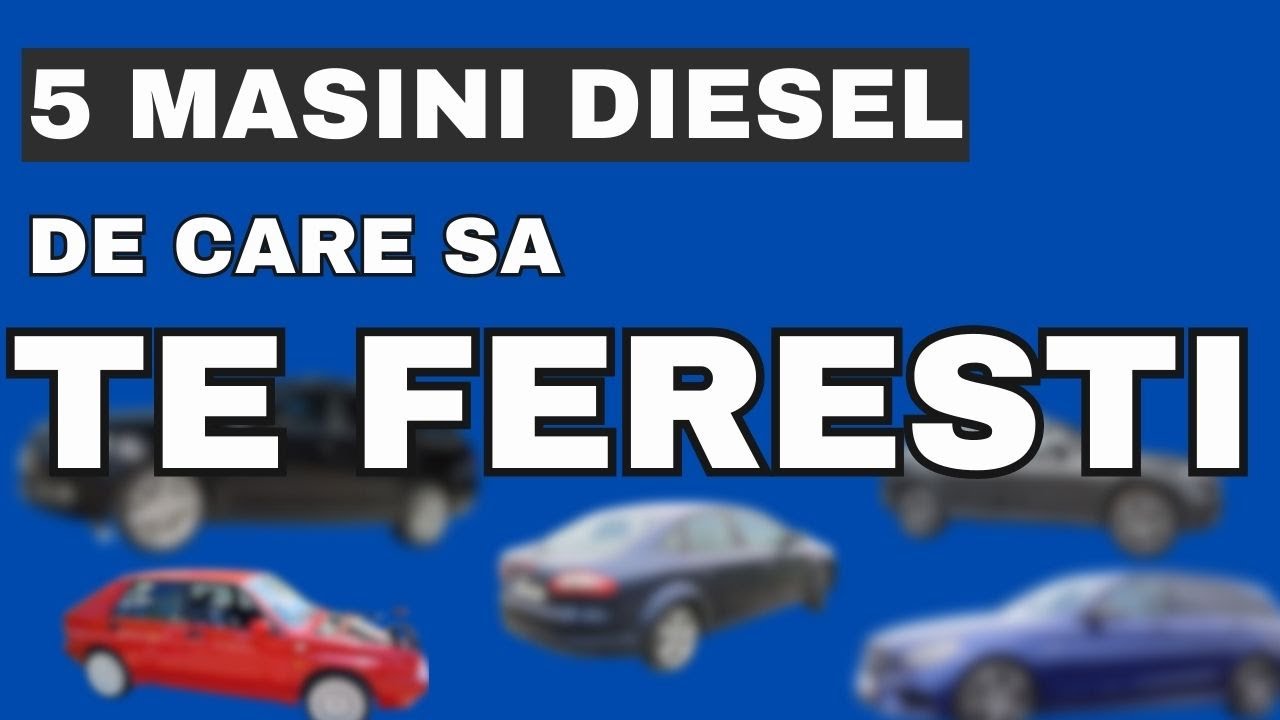 5 Masini DIESEL, Vandute In Europa, De Care Trebuie Sa Te Fereşti - YouTube