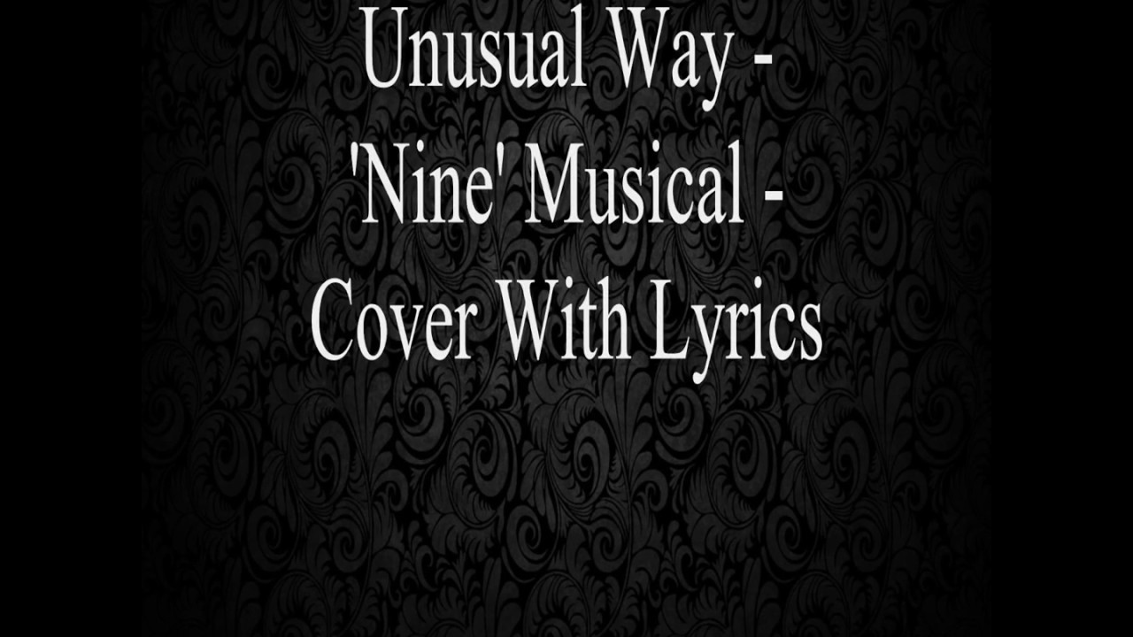 Unusual Way - 'Nine' Musical - Cover With Lyrics - YouTube