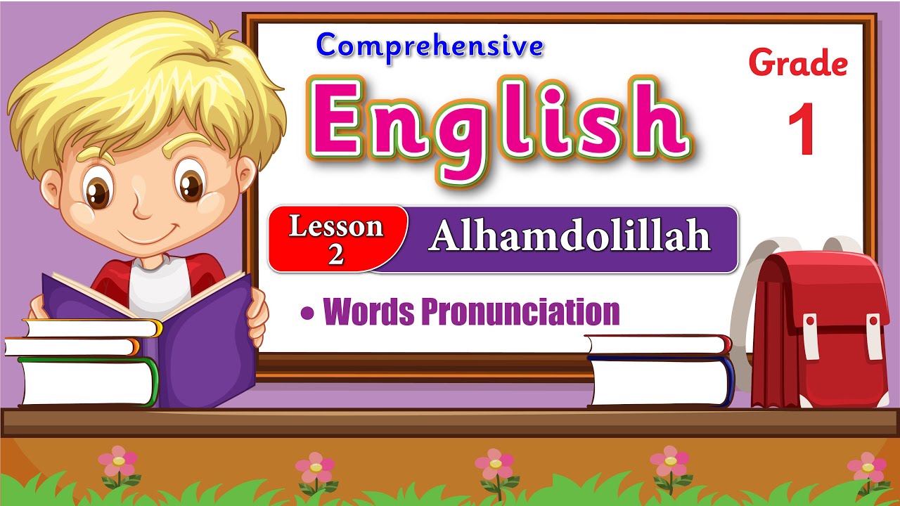 English Class 1 Lesson 2 Alhamdolillah | Words Pronunciation | Now ...