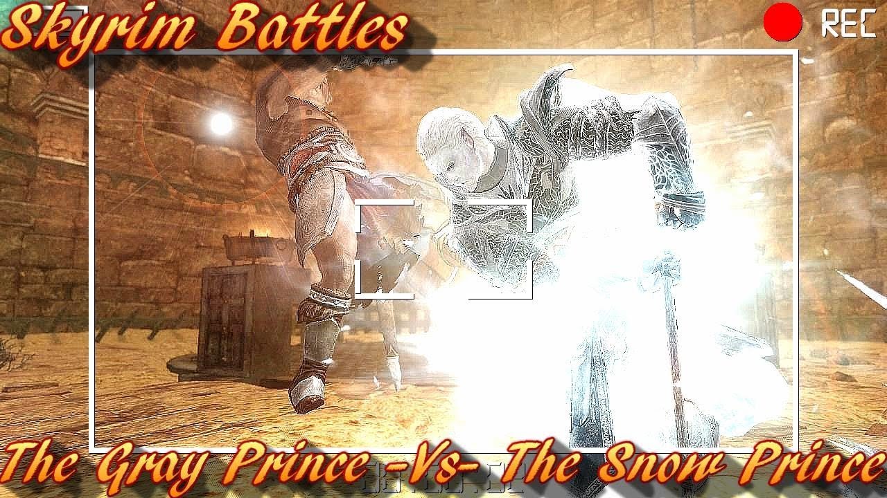 Skyrim Battles - The Gray Prince vs The Snow Prince [Legendary Settings ...