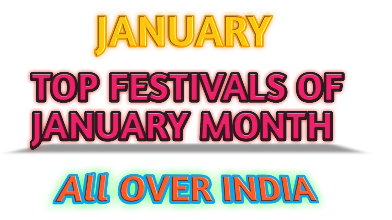TOP FESTIVALS OF JANUARY MONTH WHICH CELEBRATE IN INDIA - YouTube
