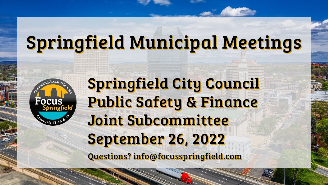 Springfield City Council 9/26/22 Public Safety & Finance Joint ...