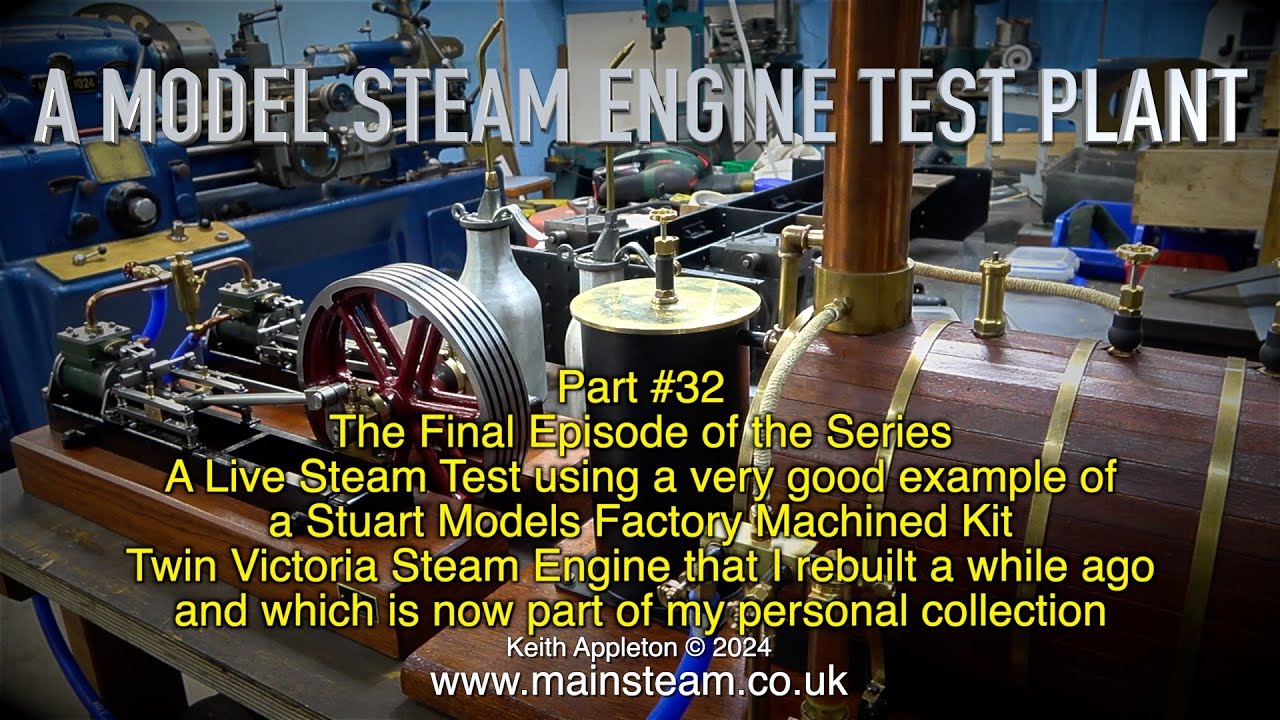 A MODEL STEAM ENGINE TEST PLANT - PART #32 - THE FINAL EPISODE - YouTube