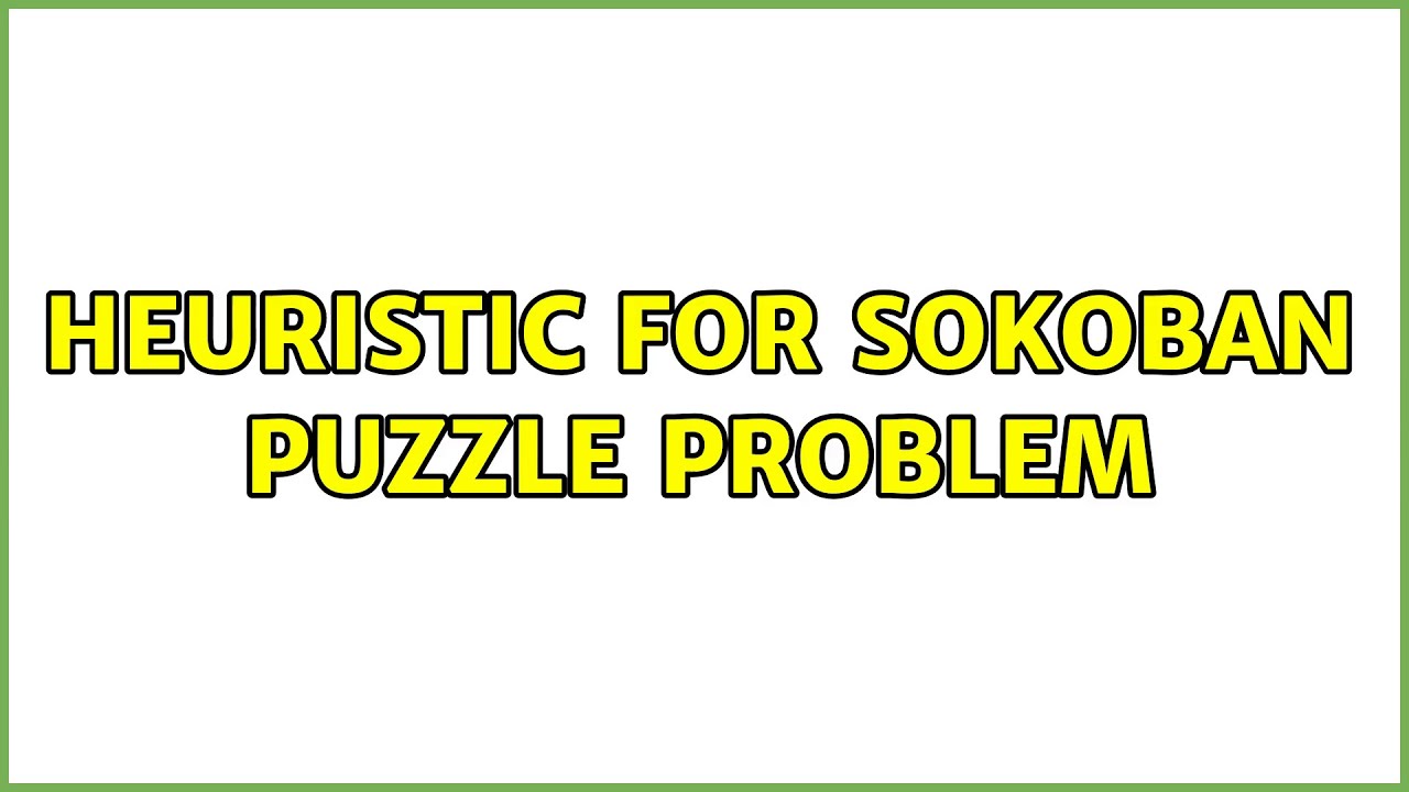 Heuristic for sokoban puzzle problem - YouTube