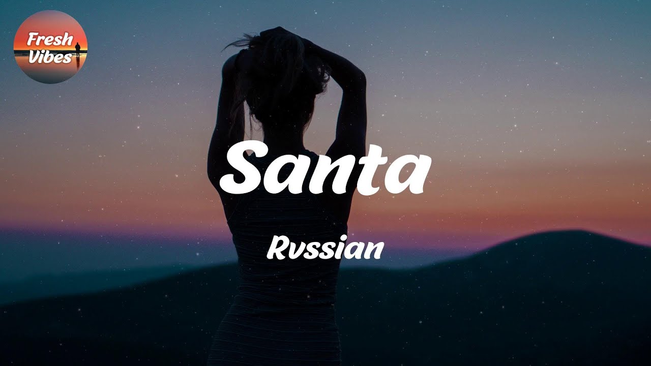 Rvssian - Santa (Lyrics) - YouTube