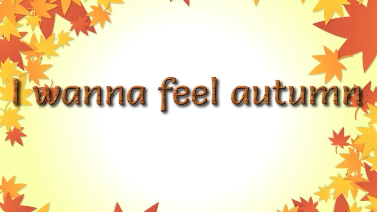 I wanna feel autumn - YouTube