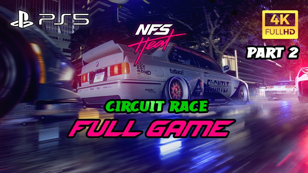 Need for Speed Heat Circuit Race (PS5 4k) Full Game Part 2 - YouTube