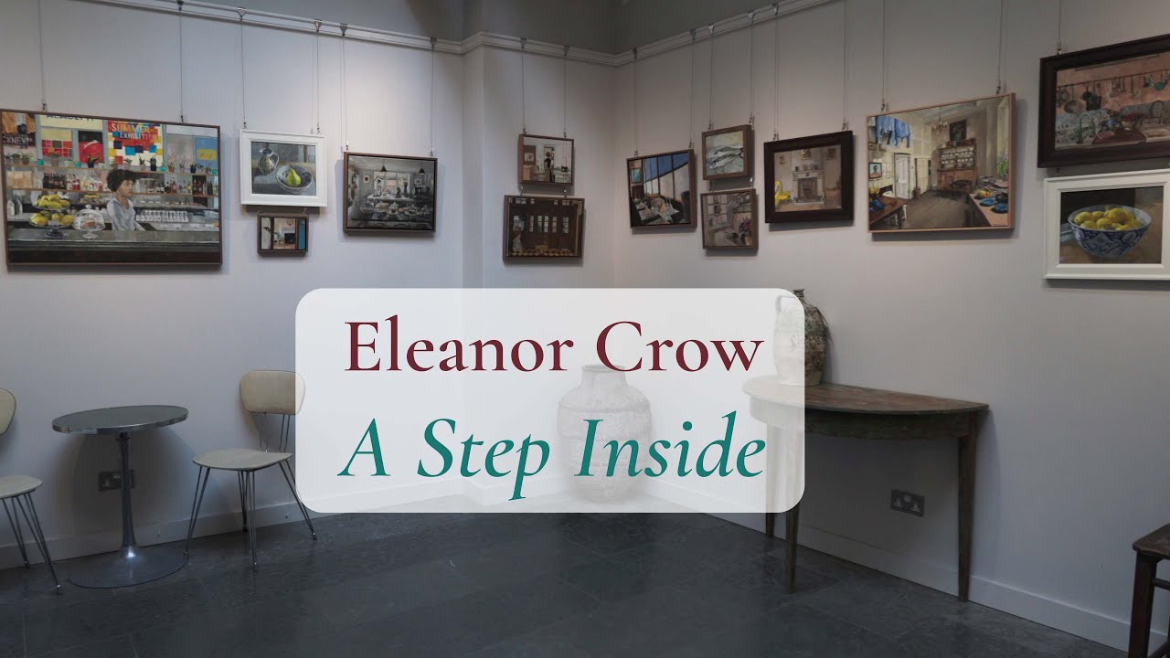 A Step Inside, an exhibition by Eleanor Crow - YouTube