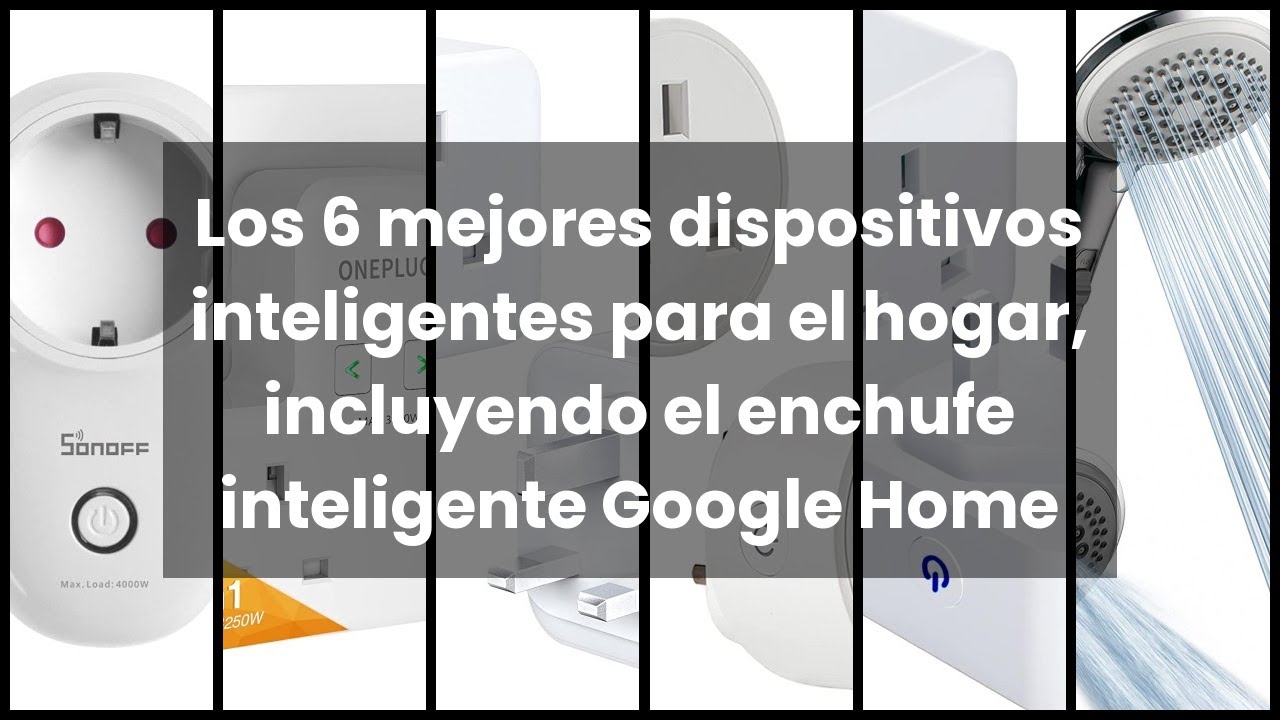 Los 6 mejores dispositivos inteligentes para el hogar, incluyendo el ...