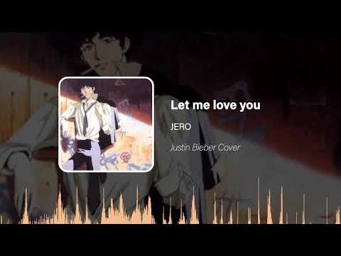 JERO - Let me love you [Justin Bieber Cover]