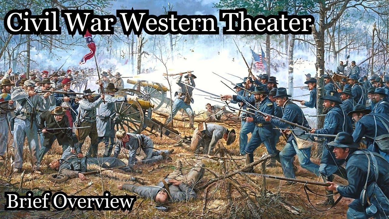 The Civil War: A Brief Overview of the Western Theater - YouTube