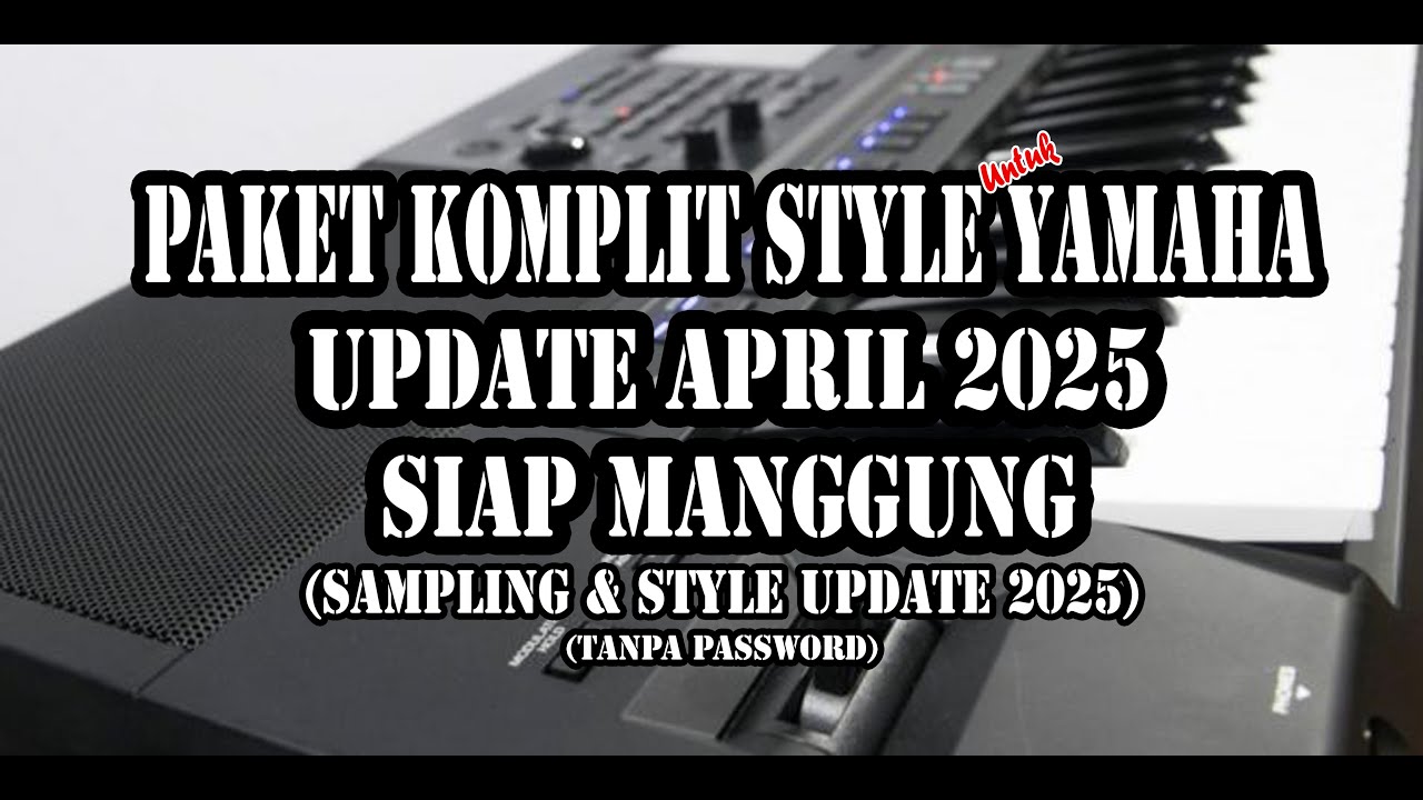 PAKAT KOMPLIT STYLE YAMAHA UPDATE APRIL 2025 TERBARU JANDHUTAN SIAP ...