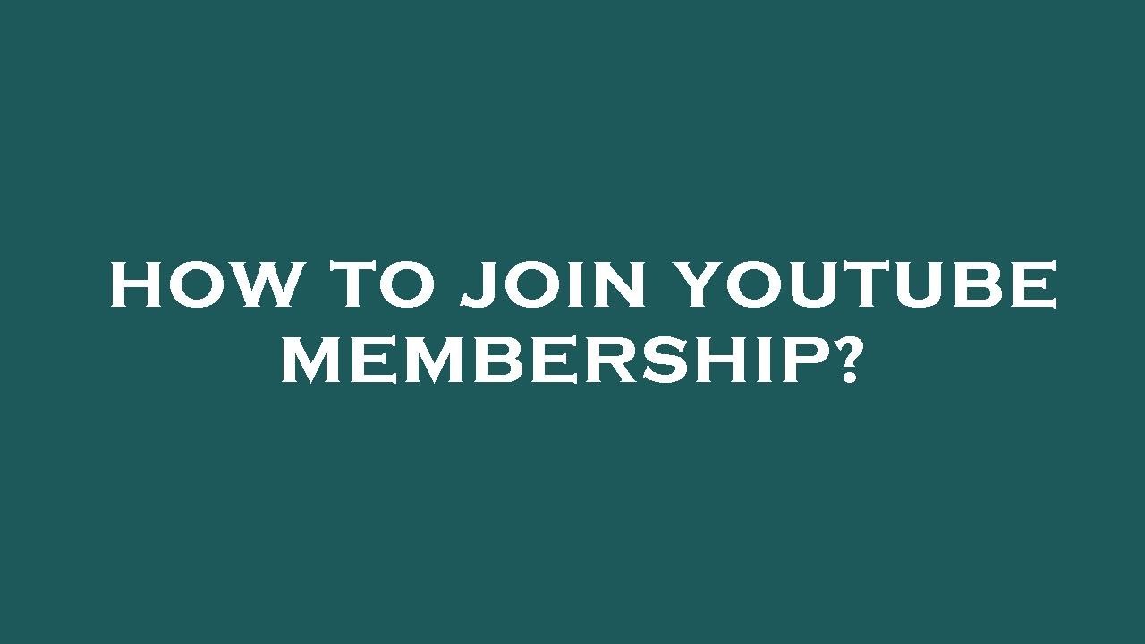How to join youtube membership? - YouTube