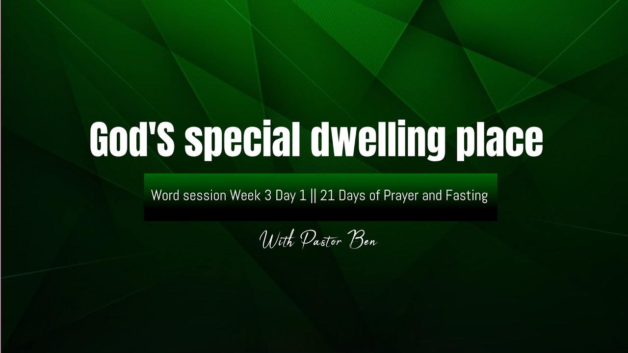 God's Special Dwelling Place || 21 Days Of Prayer & Fasting Word ...