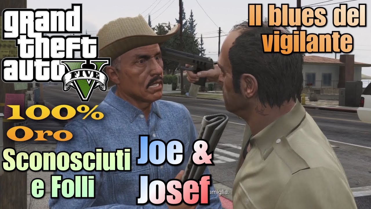 Grand Theft Auto V (ITA)- Joe e Josef: Il Blues del vigilante [100% Oro ...