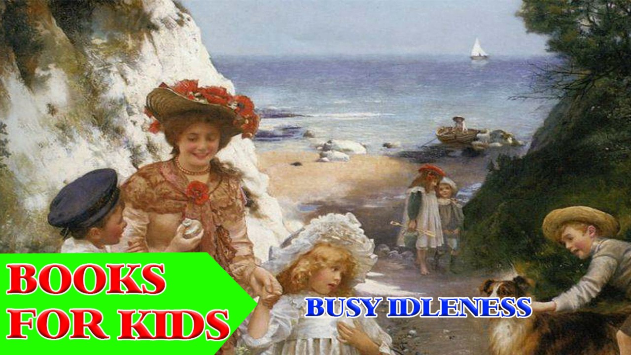 Books For Kids Busy Idleness , Audio Book For Kid, Audio Story For Kid ...