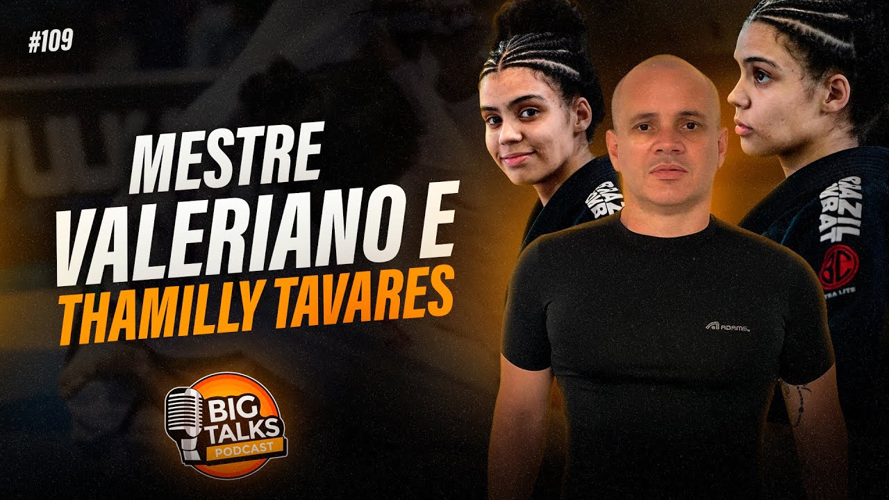 Episódio #010 - MESTRE VALERIANO e THAMILLY TAVARES | Temporada 02 ...
