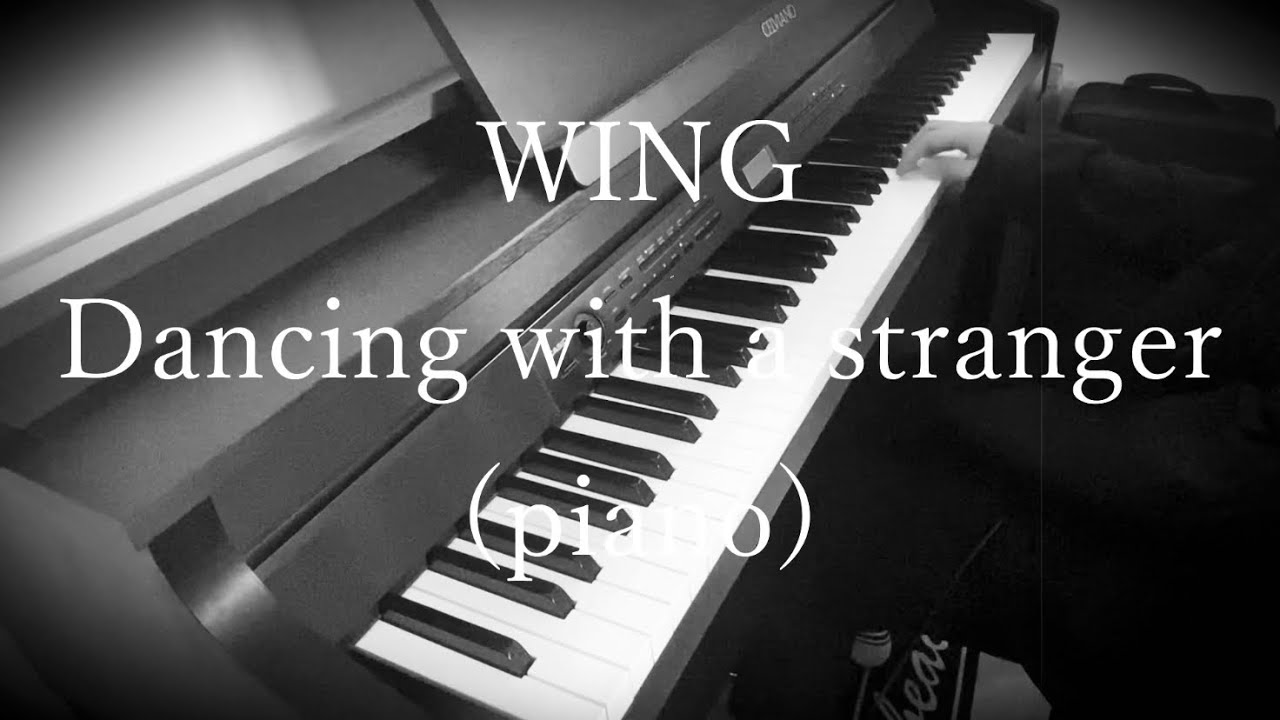 WING/Dancing with a stranger(beatbox)ピアノで弾いてみた。 - YouTube