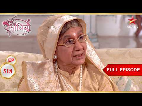 Baa की लड़ाई रोकने की योजना! | Full Ep. 518 | Saath Nibhaana Saathiya