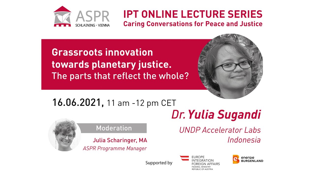 IPT OLS 2021 #4: Grassroots Innovation towards Planetary Justice. Parts ...